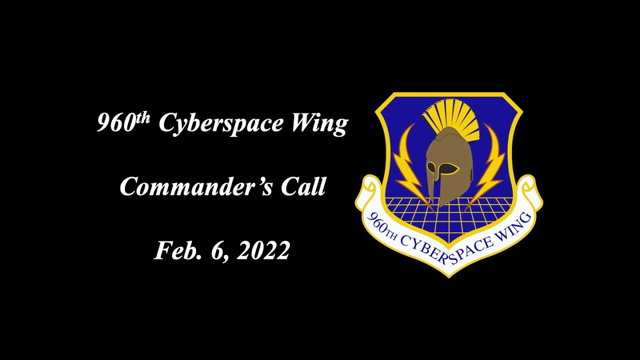 960th Cyberspace Wing February 2022 Commander's Call - YouTube