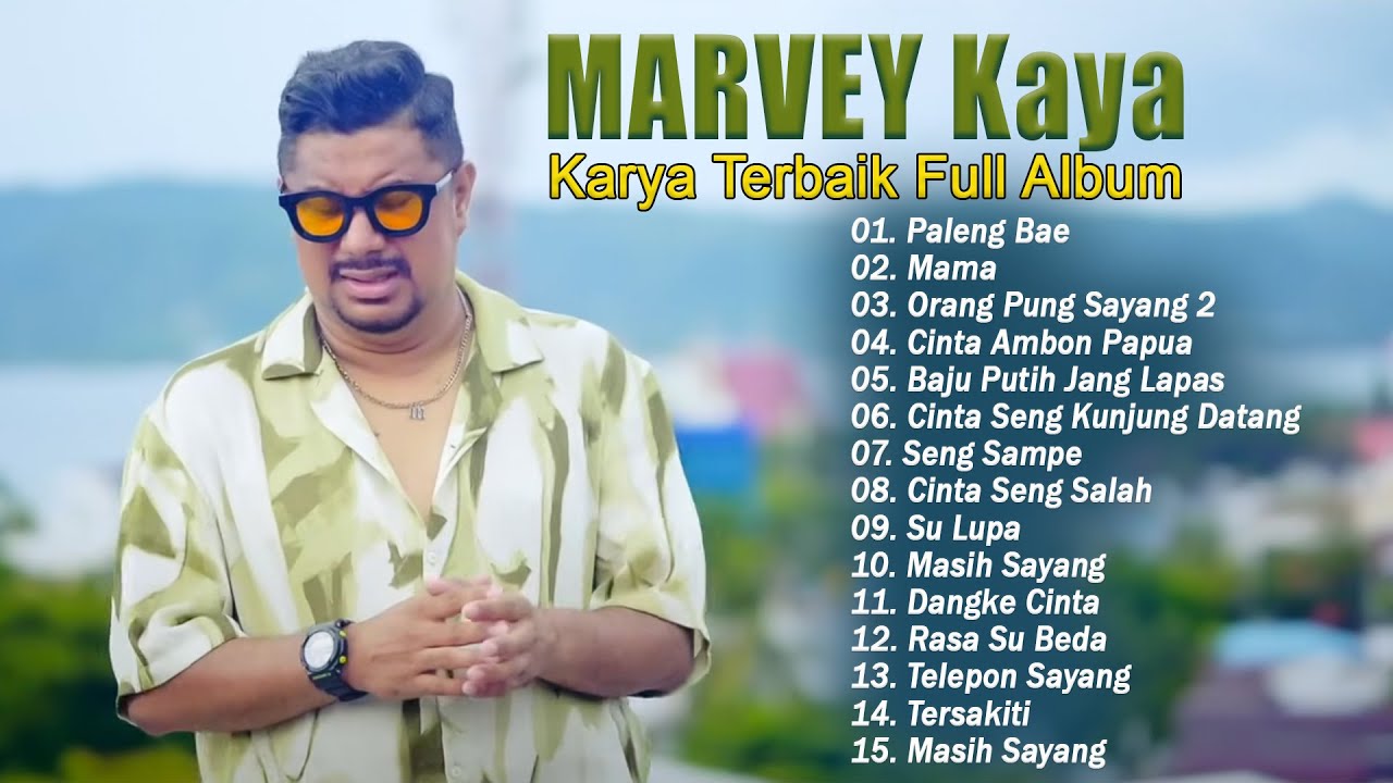 Paleng Bae ~ MARVEY KAYA Full Album ~ Karya TERBAIK ~ Lagu Timur ...