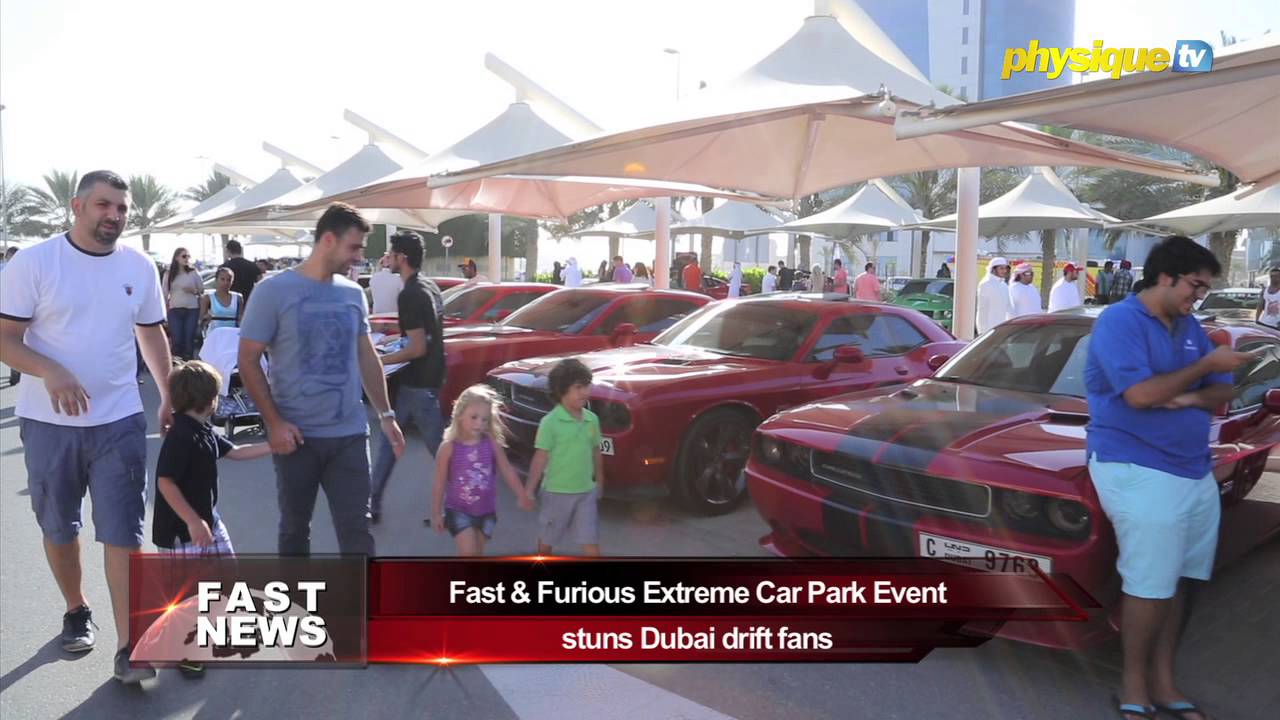 Fast News: Fast & Furious Extreme Car Park Event stuns Dubai drift fans ...