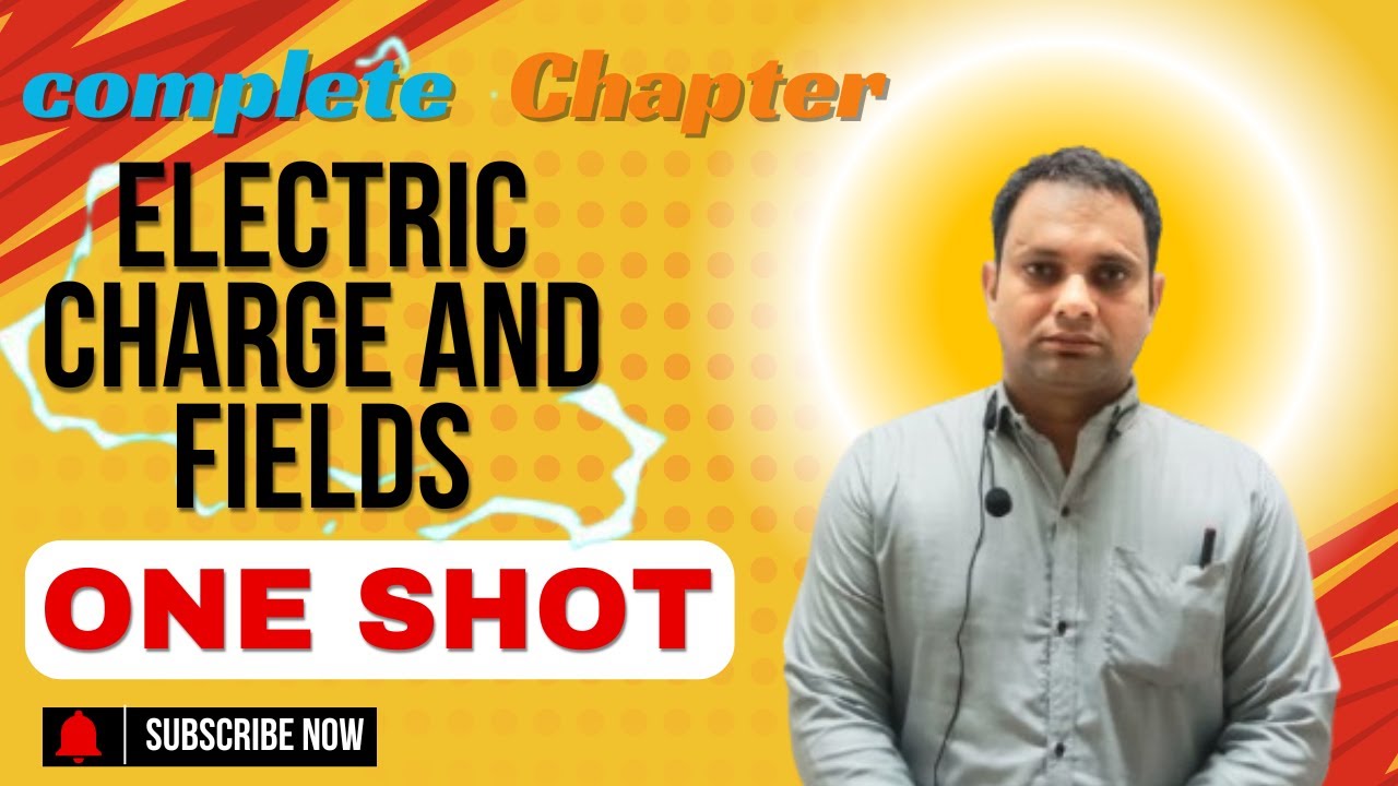Class 12th Physics Chapter -1 l Electric Charges and Fields l ONE SHOT l 2024 - 2025 By- Sunil ...
