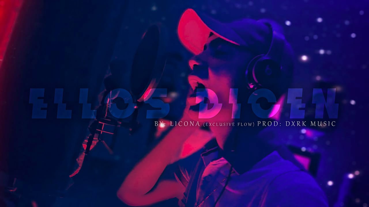 ELLOS DICEN - LICONA (Exclusive Flow) CYPHER Prod. Dark Music 🌙 - YouTube Music
