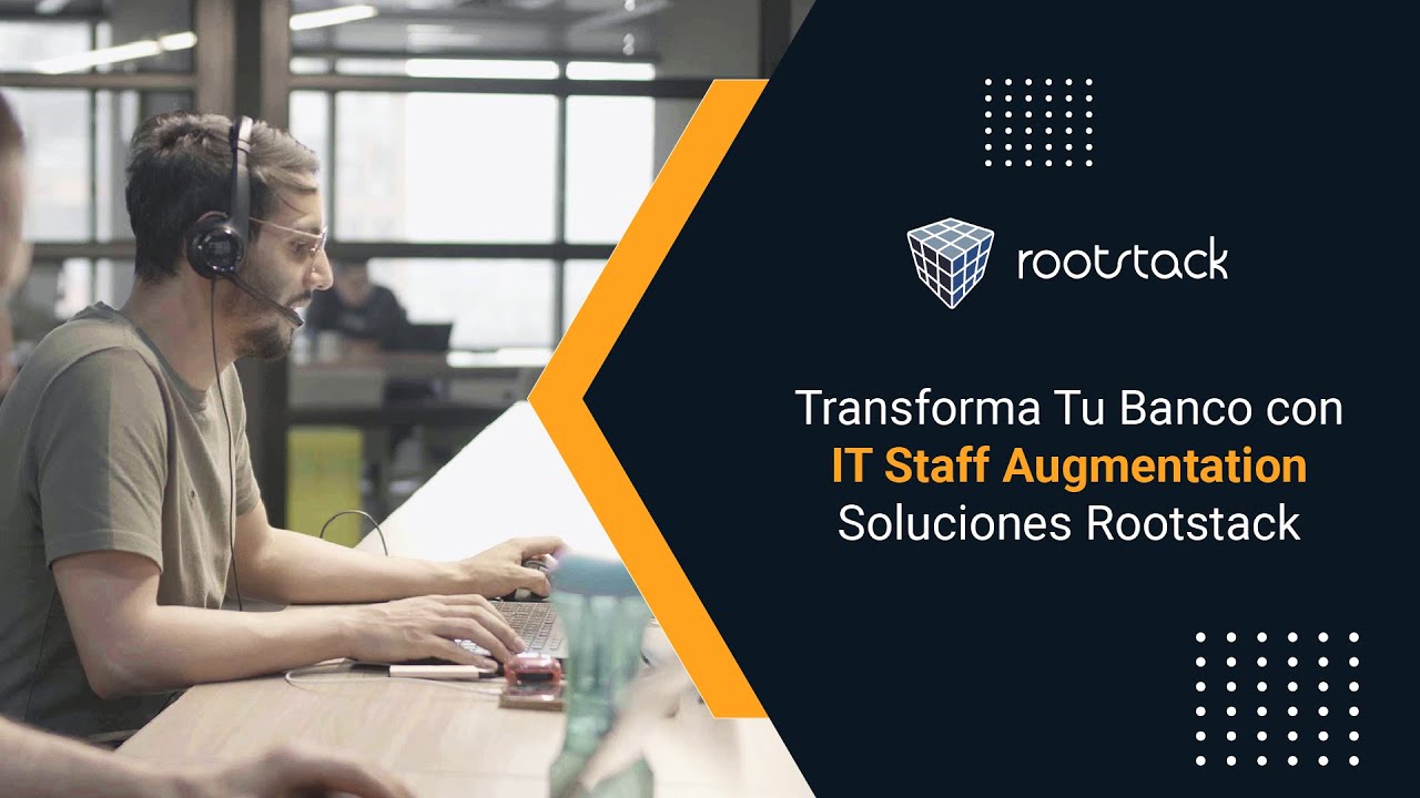 Transforma Tu Banco con IT Staff Augmentation | Soluciones Rootstack - YouTube