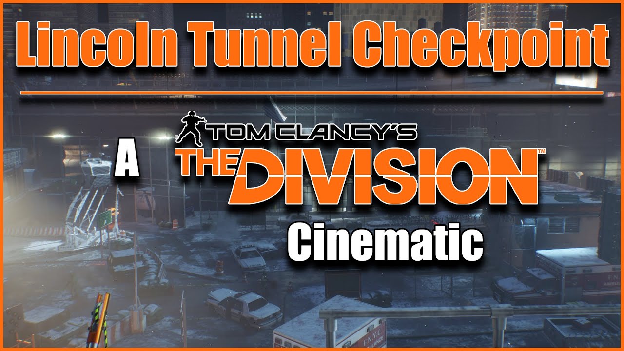 Cinematic The Division Lincoln Tunnel Checkpoint - YouTube