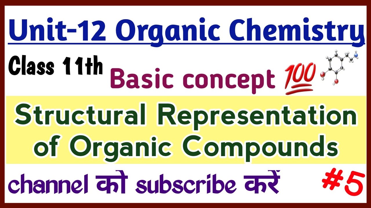 Structural Representation of Organic Compounds|Unit-12 Class 11 Organic ...