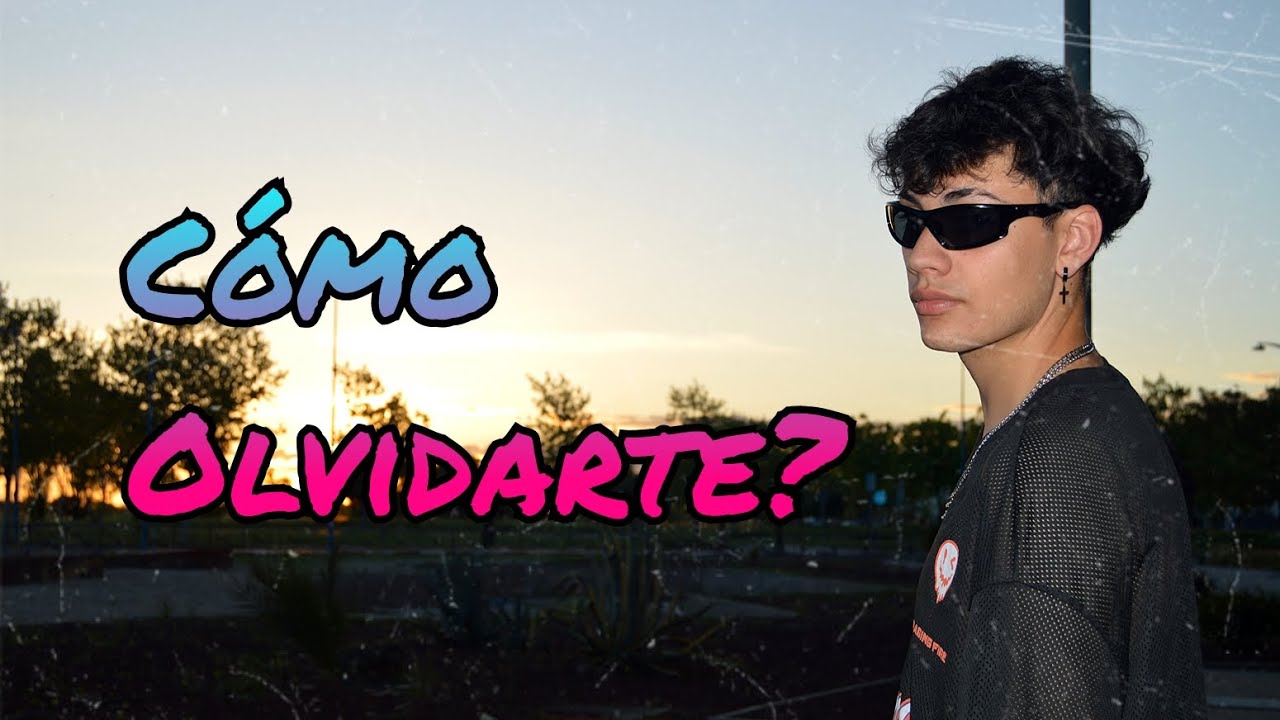 SNX - CÓMO OLVIDARTE? 💭 (Prod. Xavi Lage) (Video Oficial) - YouTube