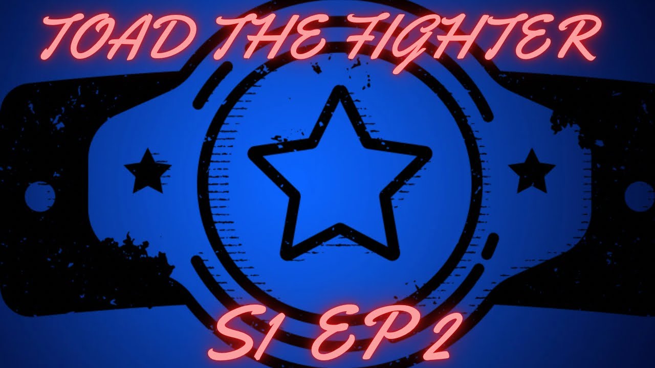 Toad The Fighter (S1 EP 2) - YouTube