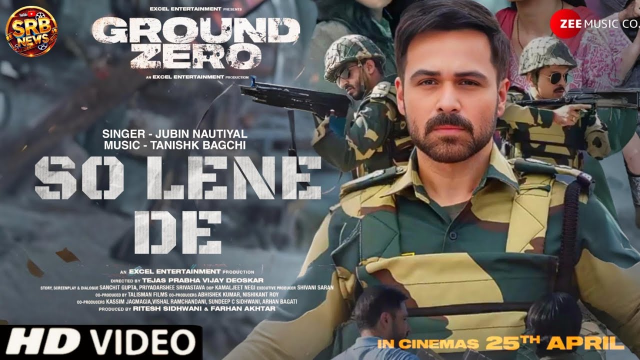 So Lene De Song - Ground Zero | Emraan Hashmi | Jubin Nautiyal | Ground ...