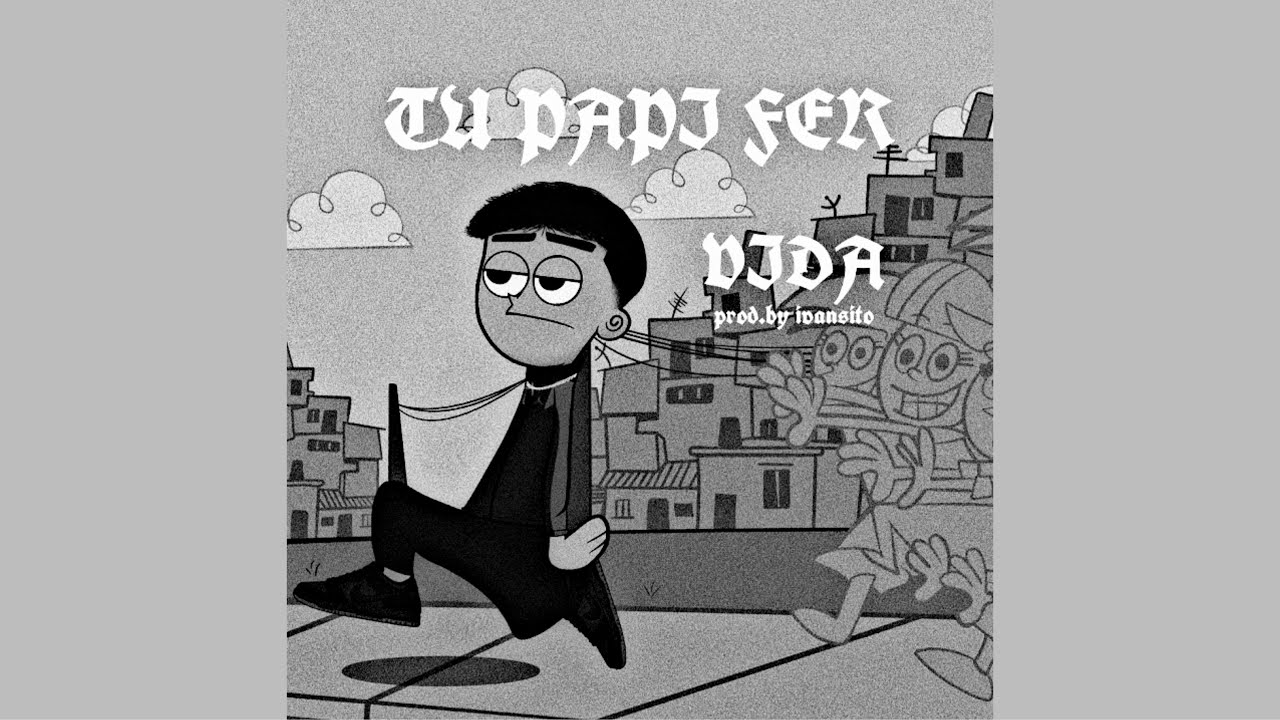 TU PAPI FER - CAPAZ (ALBUM VIDA) - YouTube