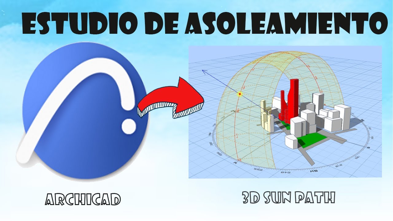 ESTUDIO DE ASOLEAMIENTO ARCHICAD - 3D SUN PATH - YouTube