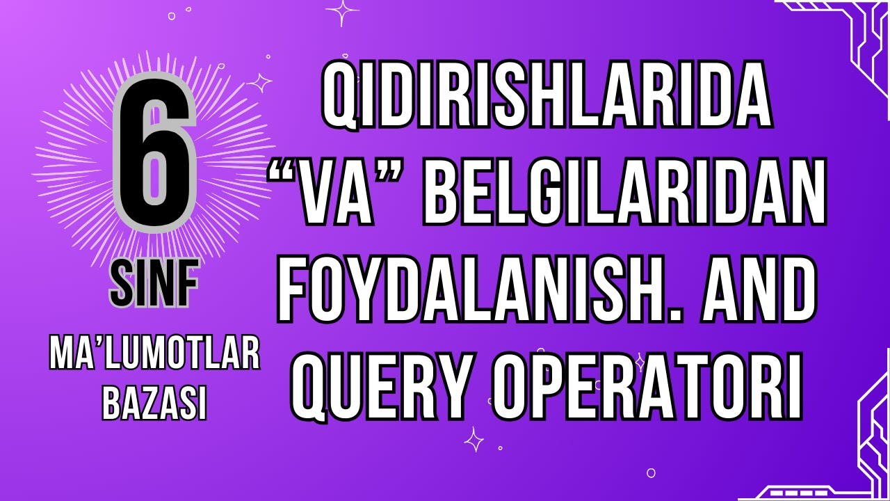 4 bob 4 mavzu Qidirishlarida ＂va＂ belgilaridan foydalanish AND query operatori - YouTube