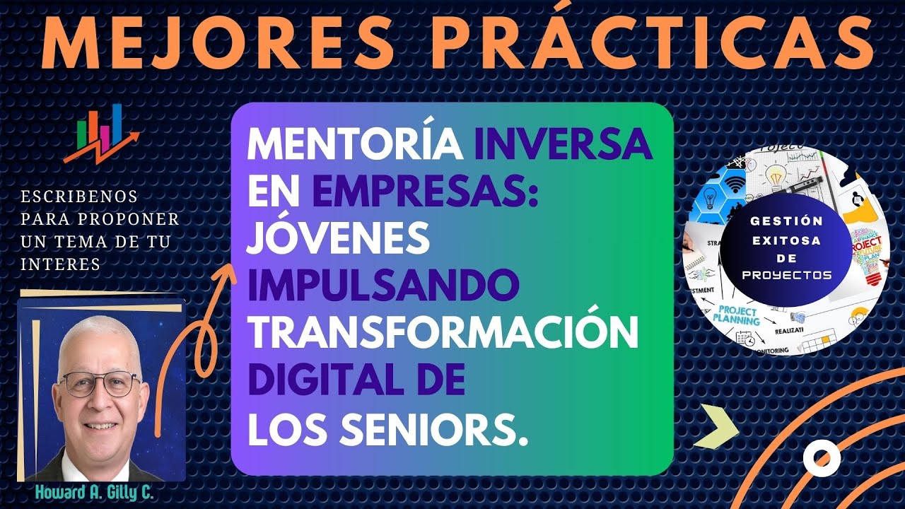 MENTORÍA INVERSA EN EMPRESAS: JÓVENES IMPULSANDO LA TRANSFORMACIÓN ...
