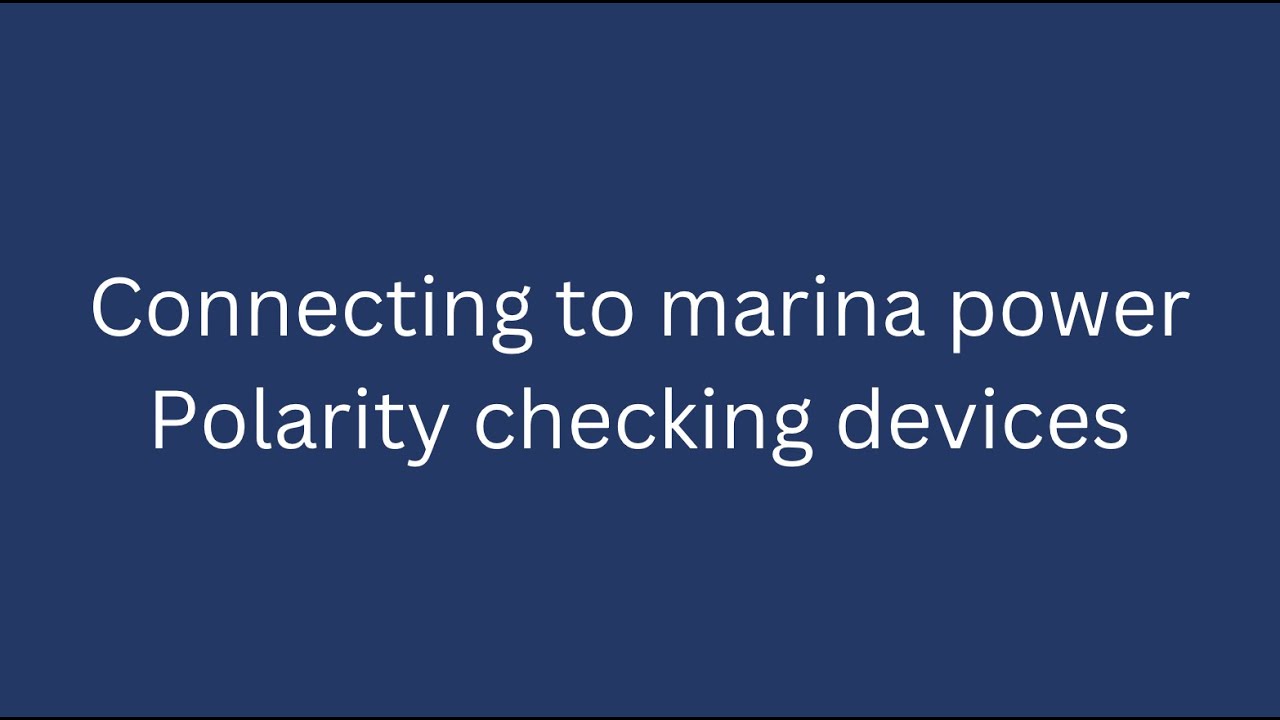 SET Maritime & Electrical Connecting to marina power: Polarity checking ...