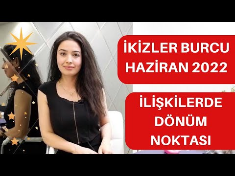 İKİZLER BURCU / İLİŞKİLERDE DÖNÜM NOKTASI / HAZİRAN 2022 /
