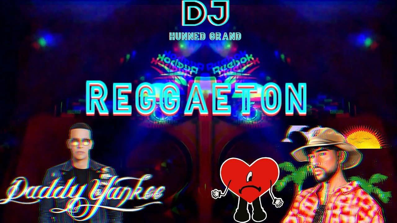 Reggaeton Mix - The Best Of Reggaeton by DJ Hunned Grand - YouTube