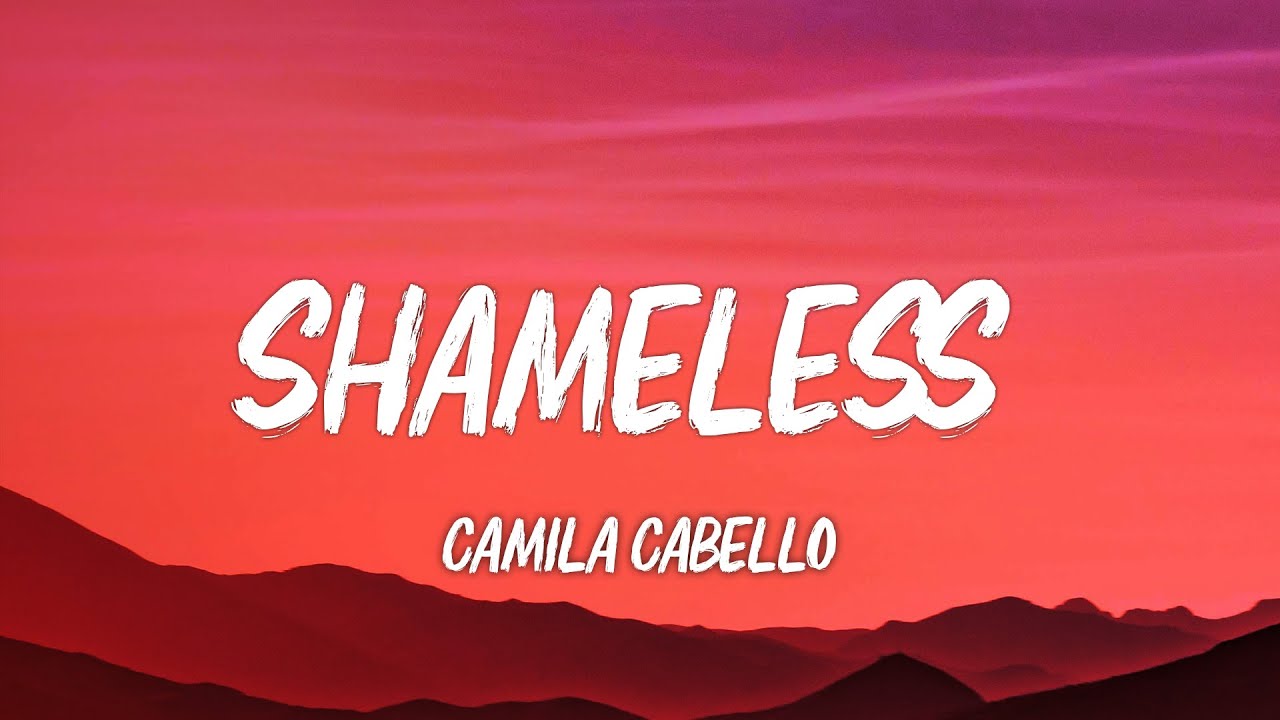 Shameless (Lyrics) - Camila Cabello - YouTube