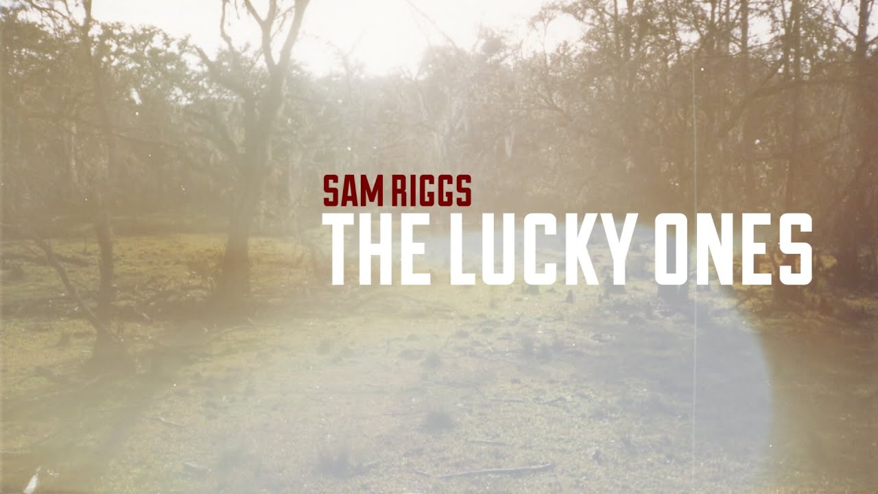 Sam Riggs - The Lucky Ones (Official Lyric Video) - YouTube