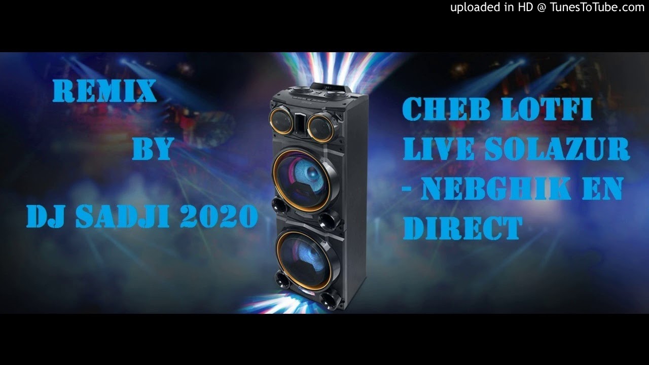 remix by dj sadji avec Cheb Lotfi Live Solazur 2020 - Nebghik En Direct ...