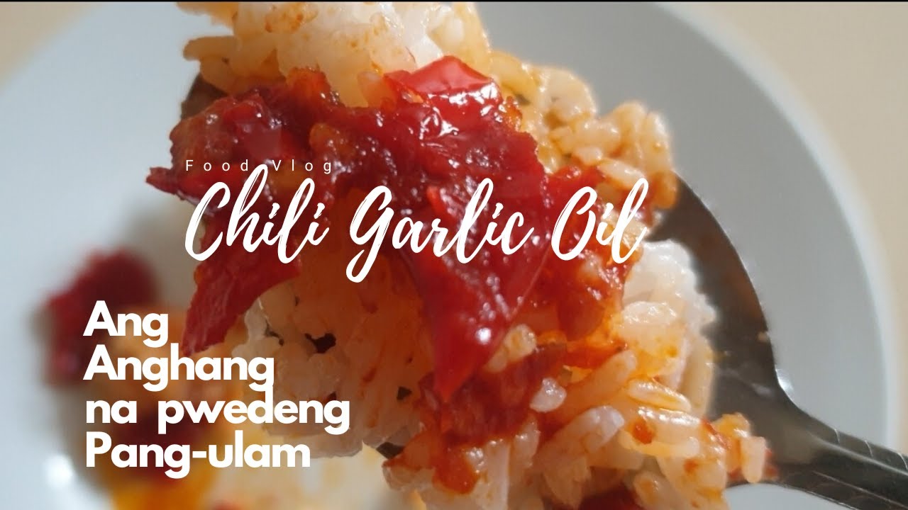 Malinamnam na Chili Garlic Oil | Chili Paste | Mapapa Rice ka talaga ...