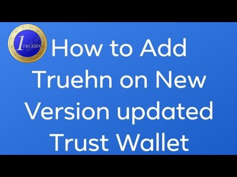 #truehn Add Truehn in new version of Trust wallet - YouTube
