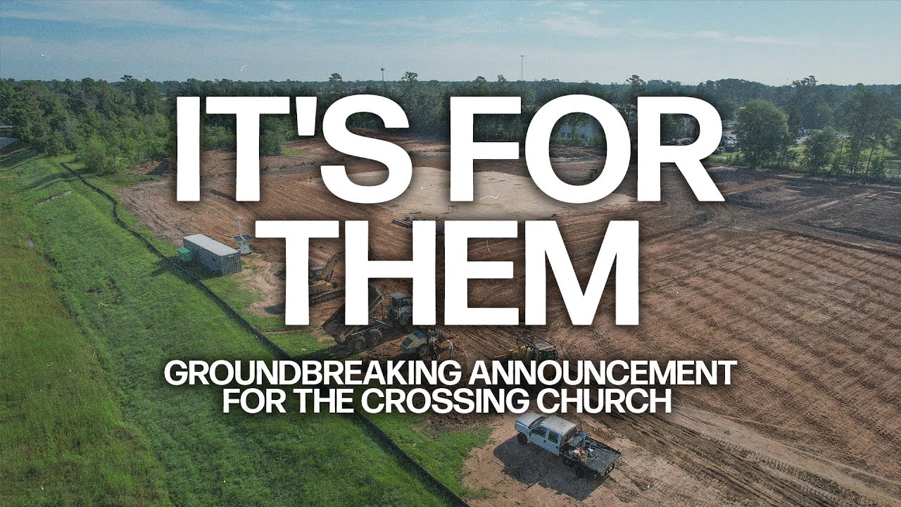 It's For Them | Groundbreaking Announcement For The Crossing Church ...