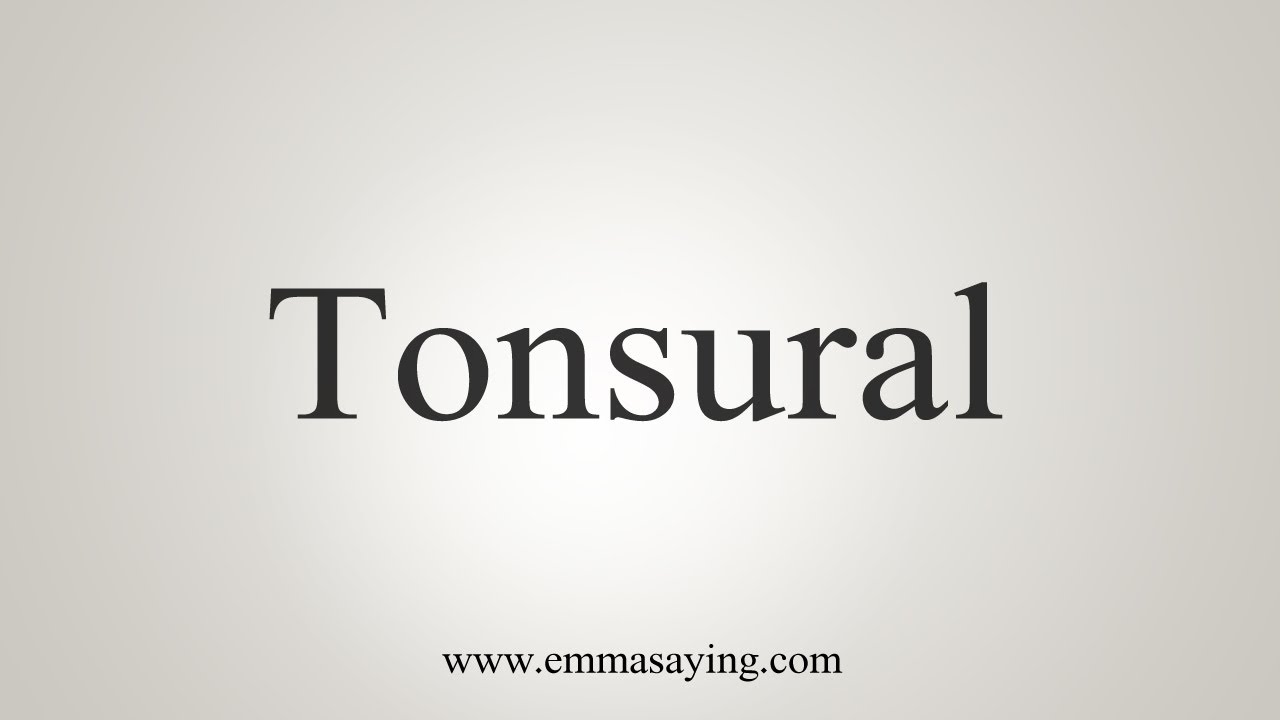How To Say Tonsural - YouTube