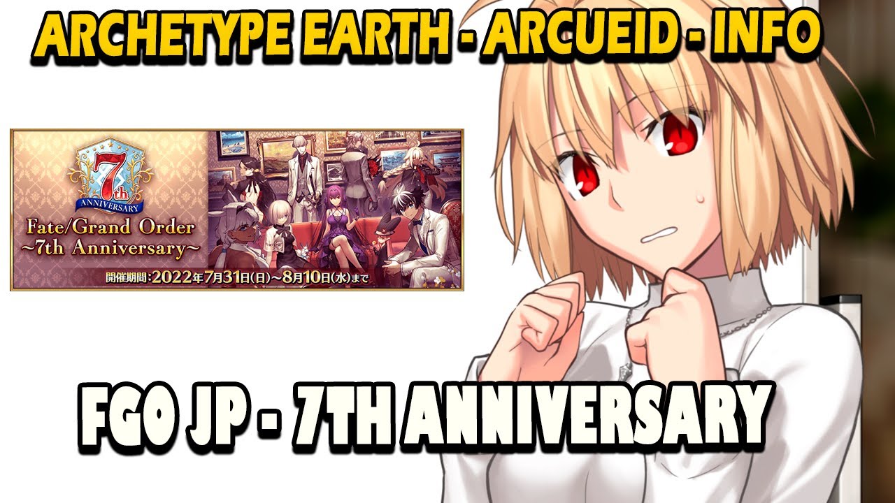 [FGO JP] **7TH Anniversary** ARCHETYPE EARTH - ARCUEID - TODO LO QUE SE ...