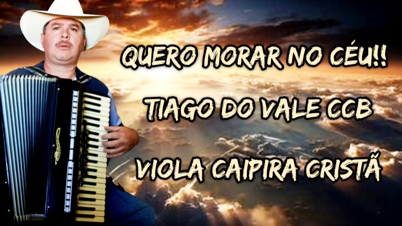 Eu quero morar no ceu/Tiago do Vale ccb/Viola Caipira Cristã/CCB - YouTube