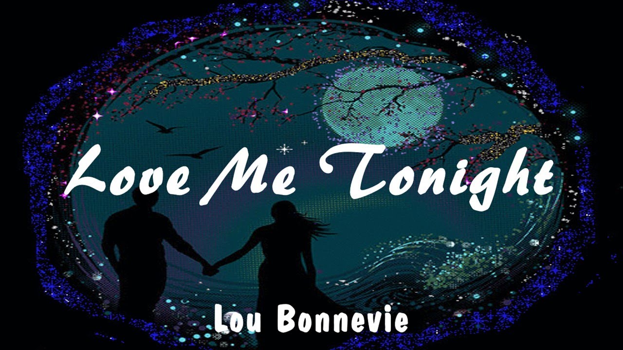 LOVE ME TONIGHT (Lyrics) - YouTube