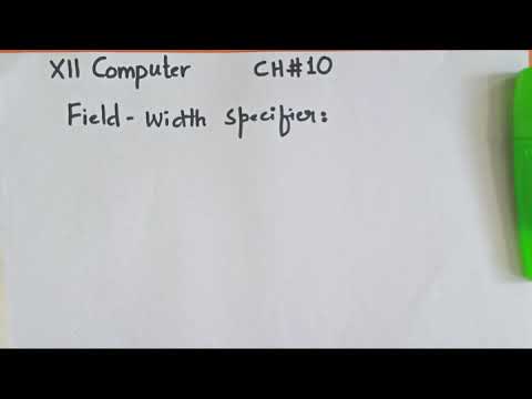 XII COMPUTER LECTURE 22 CH 10 TOPIC FIELD WIDTH SPECIFIER - YouTube