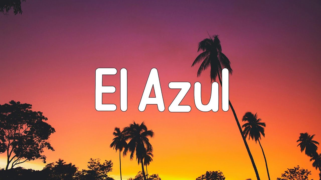 El Azul (Letra) | Y con el corridón del ángel azul - YouTube