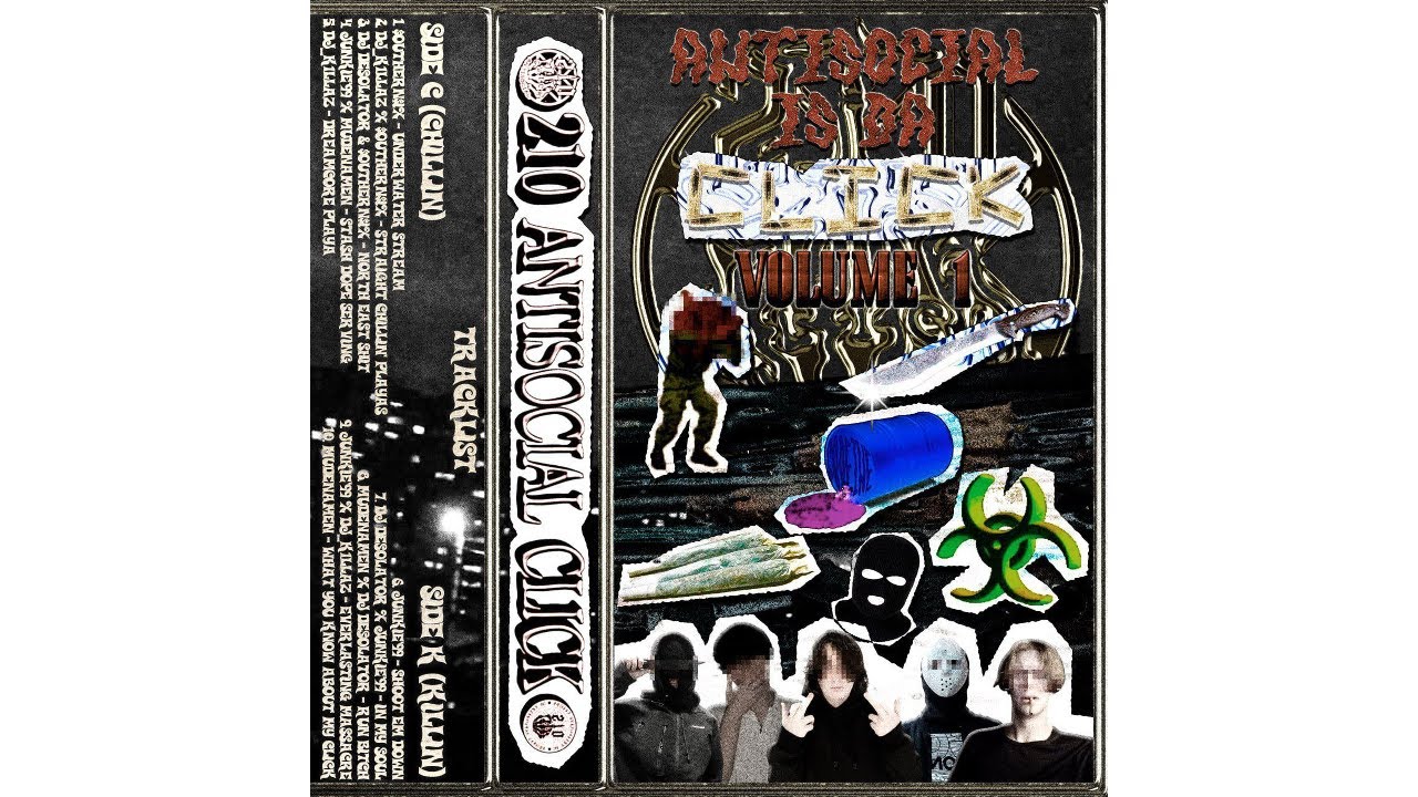 210 Antisocial Clique — ANTISOCIAL IS DA CLICK (Vol. 1) - YouTube