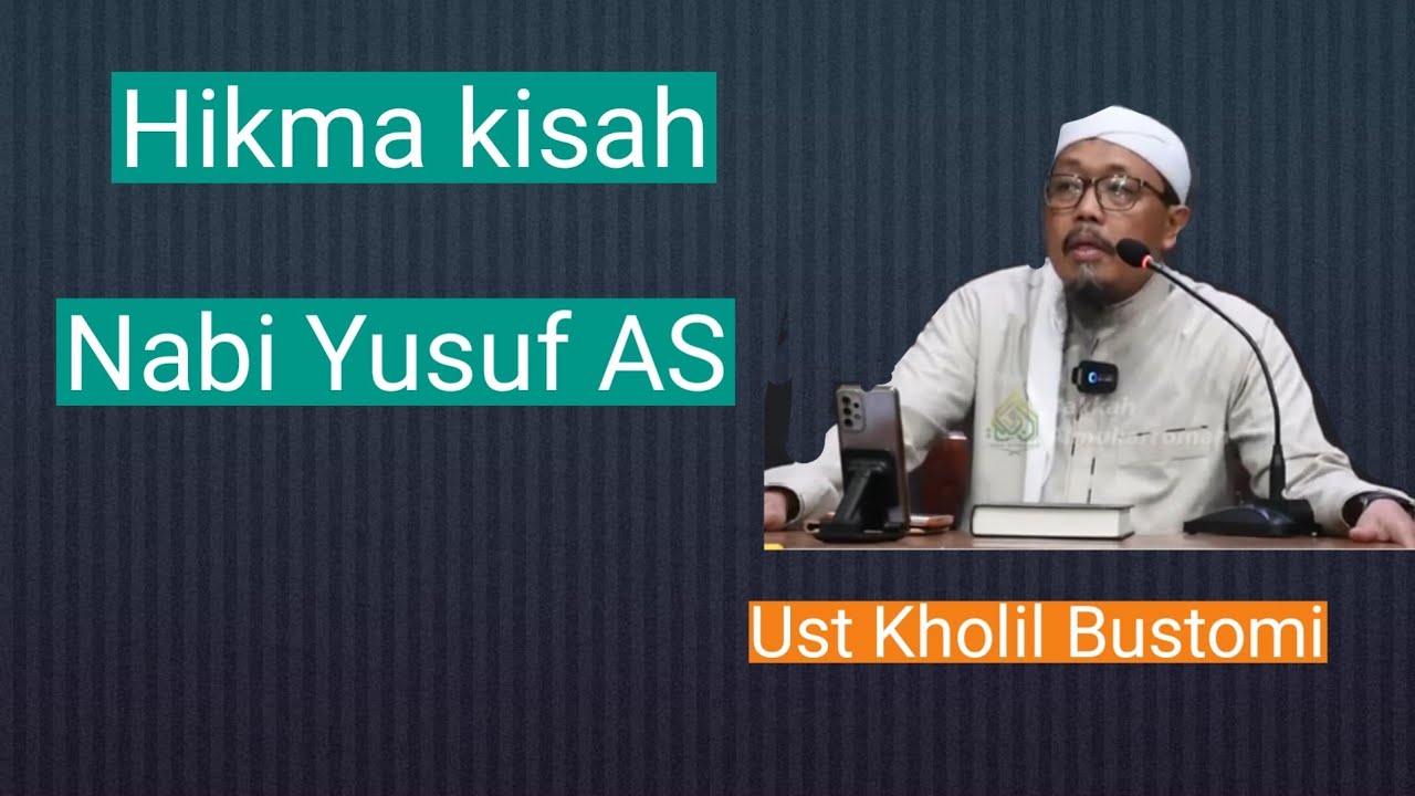 Hikma kisah Nabi Yusuf Ust kholil Bustomi #hijrah #dakwahislam - YouTube