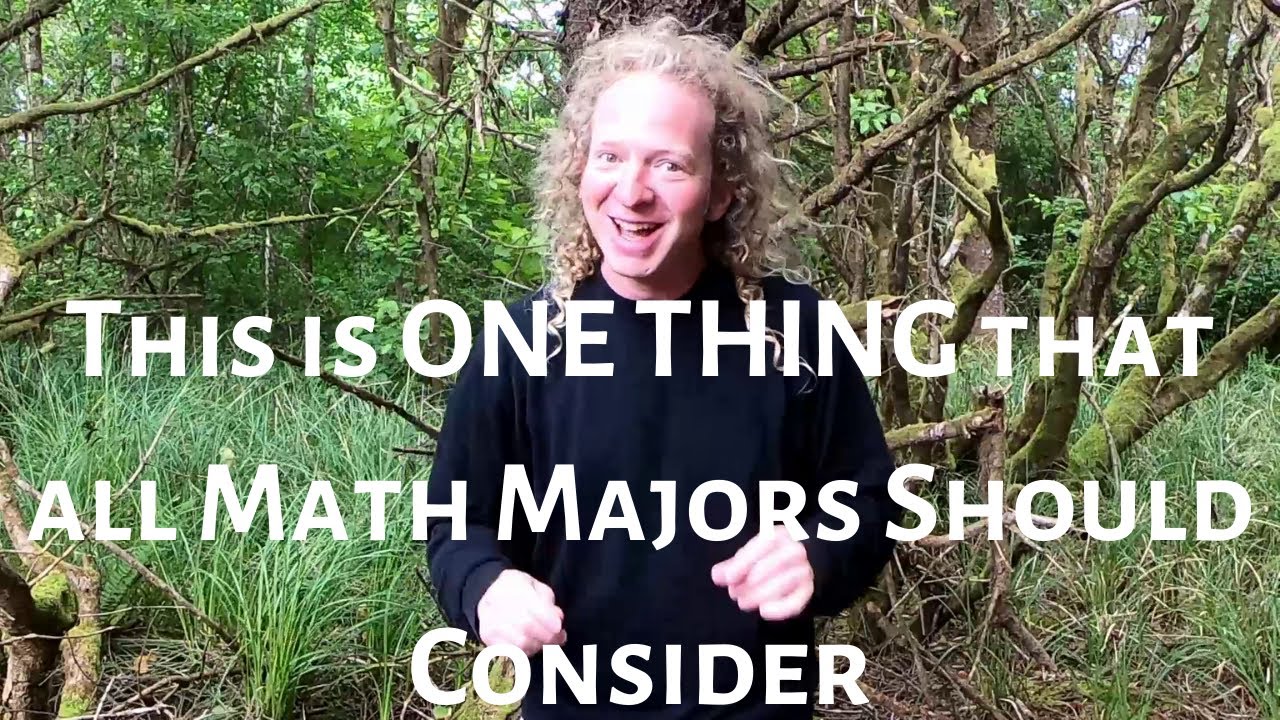 This is One Thing All Math Majors Should Consider - YouTube
