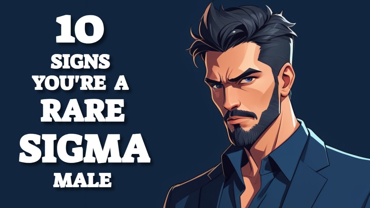 10 Signs You’re a Sigma Male – The RAREST Type of Man - YouTube