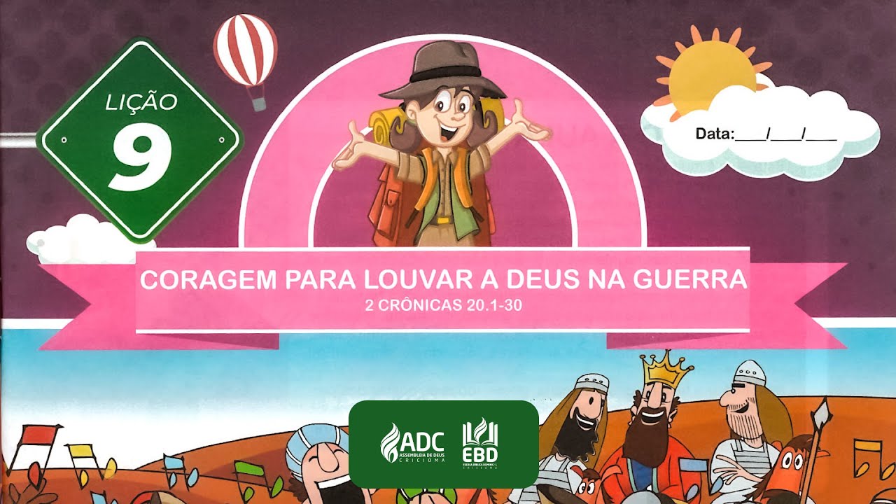 EBD Lição 09 | PRIMÁRIOS | Coragem Para Louvar a Deus na Guerra. - YouTube