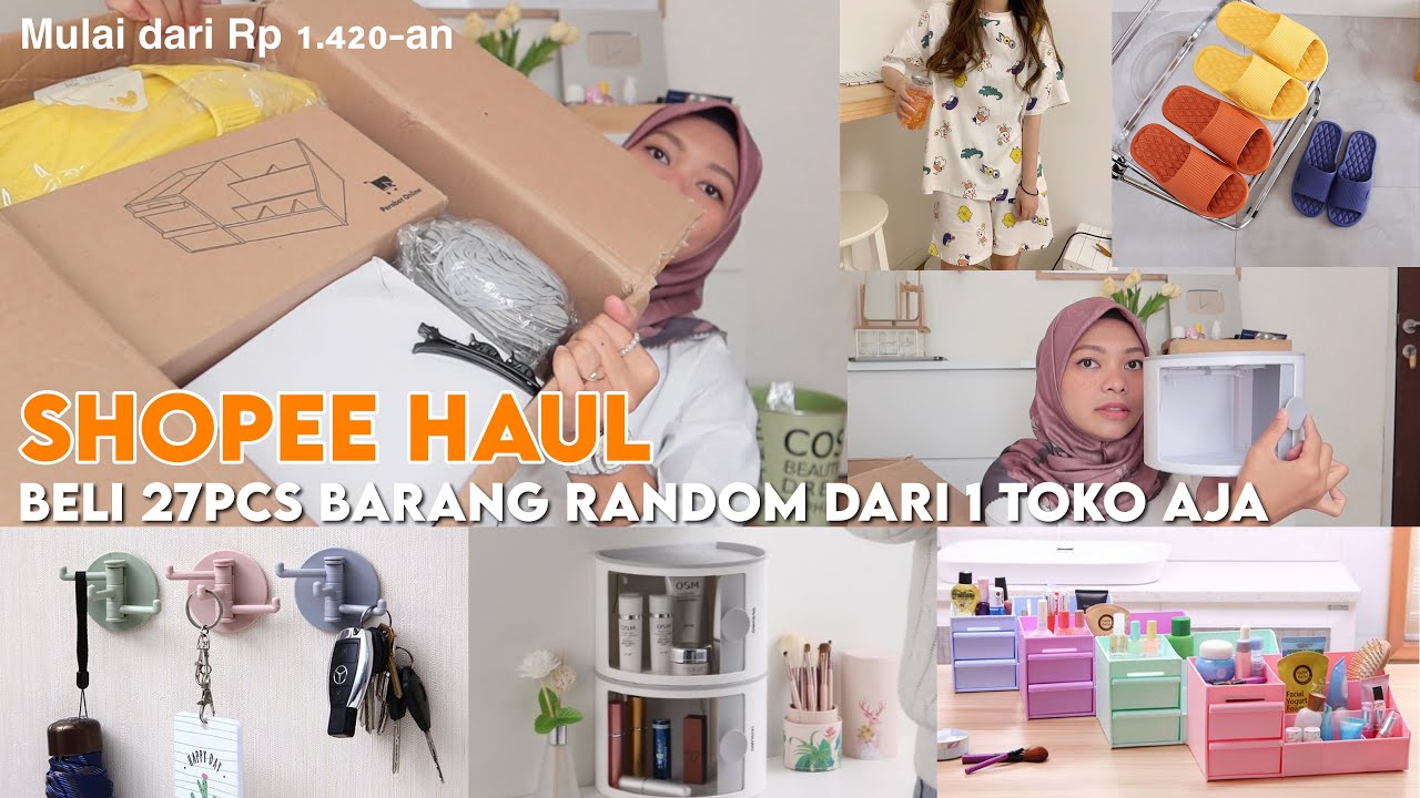 SHOPEE HAUL 27 PCS BARANG RANDOM CUMA DARI 1 TOKO AJA || beli apa aja ...