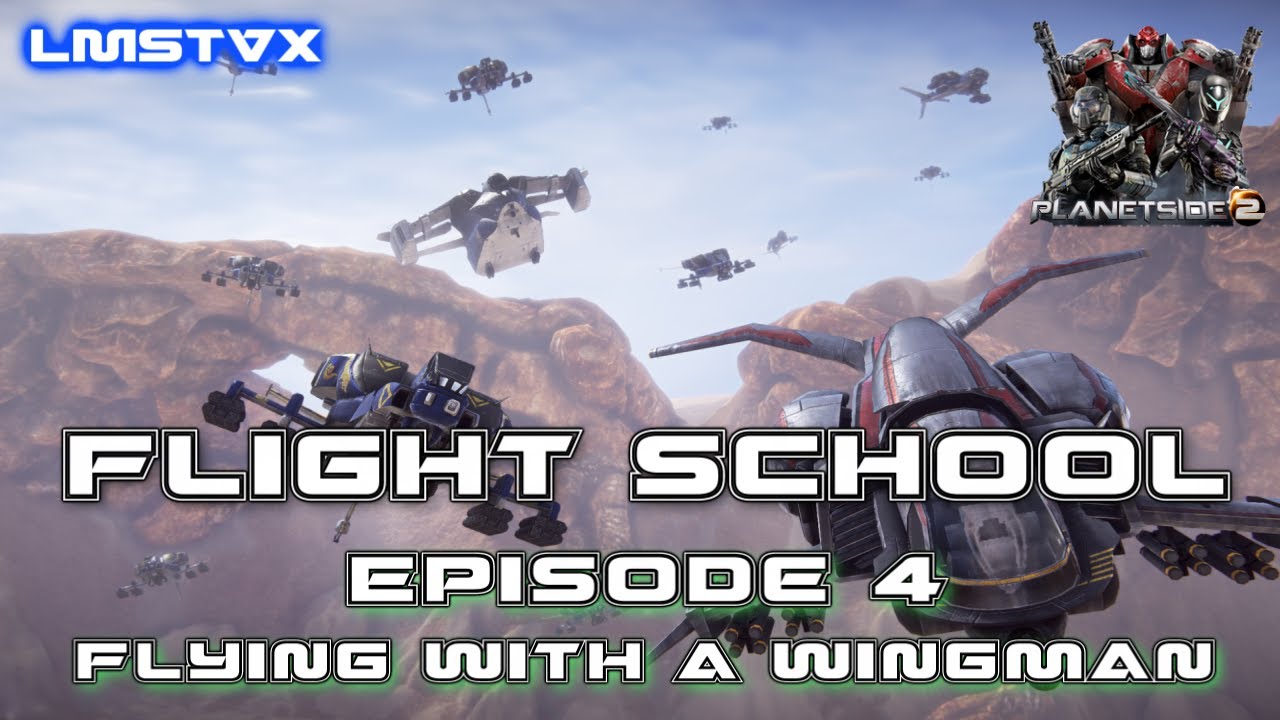 Planetside 2 Flight School: Episode 4 - Flying with a Wingman (Planetside 2 Guide/Tutorial ...