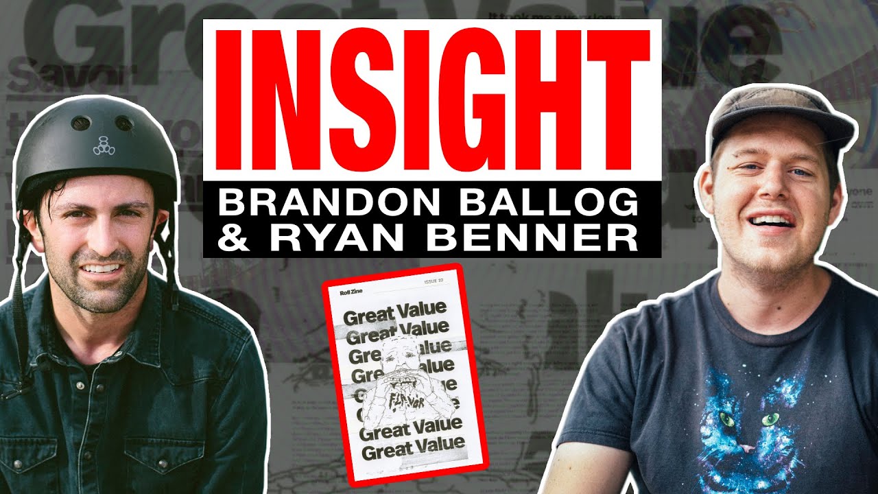 Brandon Ballog & Ryan Benner Discuss Blading, Great Value & Roll Zine ...