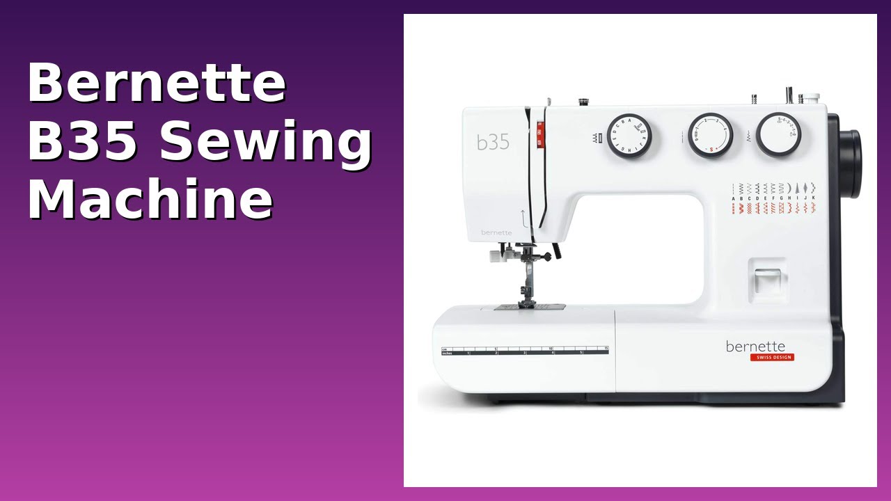 REVIEW (2026): Bernette B35 Sewing Machine. ESSENTIAL details. - YouTube