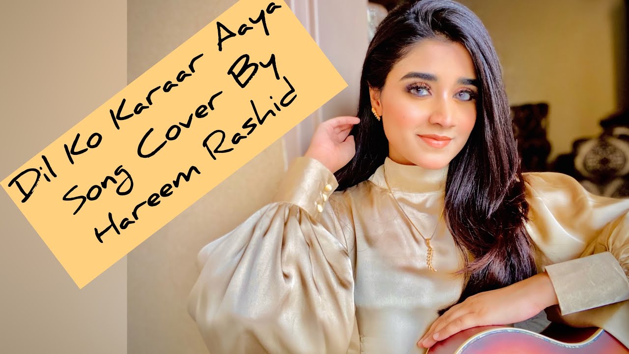 Dil Ko Karaar Aaya | Hareem Rashid | Song Cover | Neha Kakkar | Yasser ...