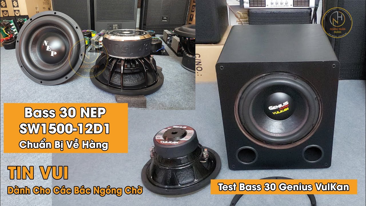 Bass 30 NEP SW1500-12D1 Chuẩn Bị Cập Bến. Test Tiếng Bass 30 Genius ...