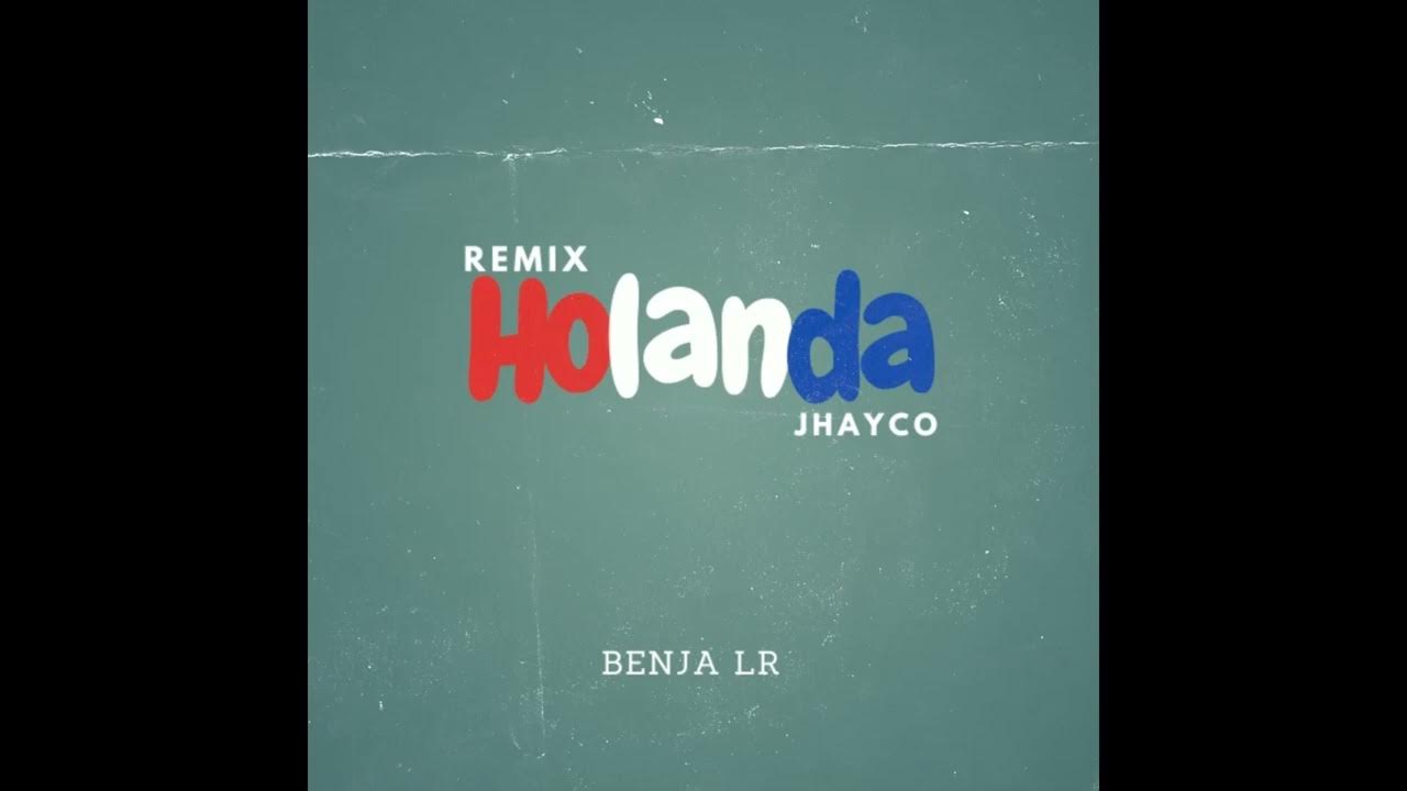 Jhayco - Holanda (Remix) | Benja LR - YouTube