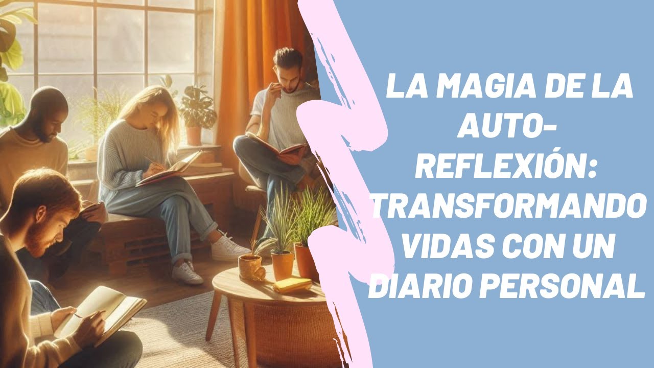 Título del Video: La Magia de la Auto-Reflexión: Transformando Vidas ...