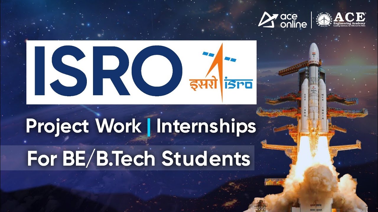 ISRO Project Work | Internship Opportunities for B.E / B.Tech Students ...