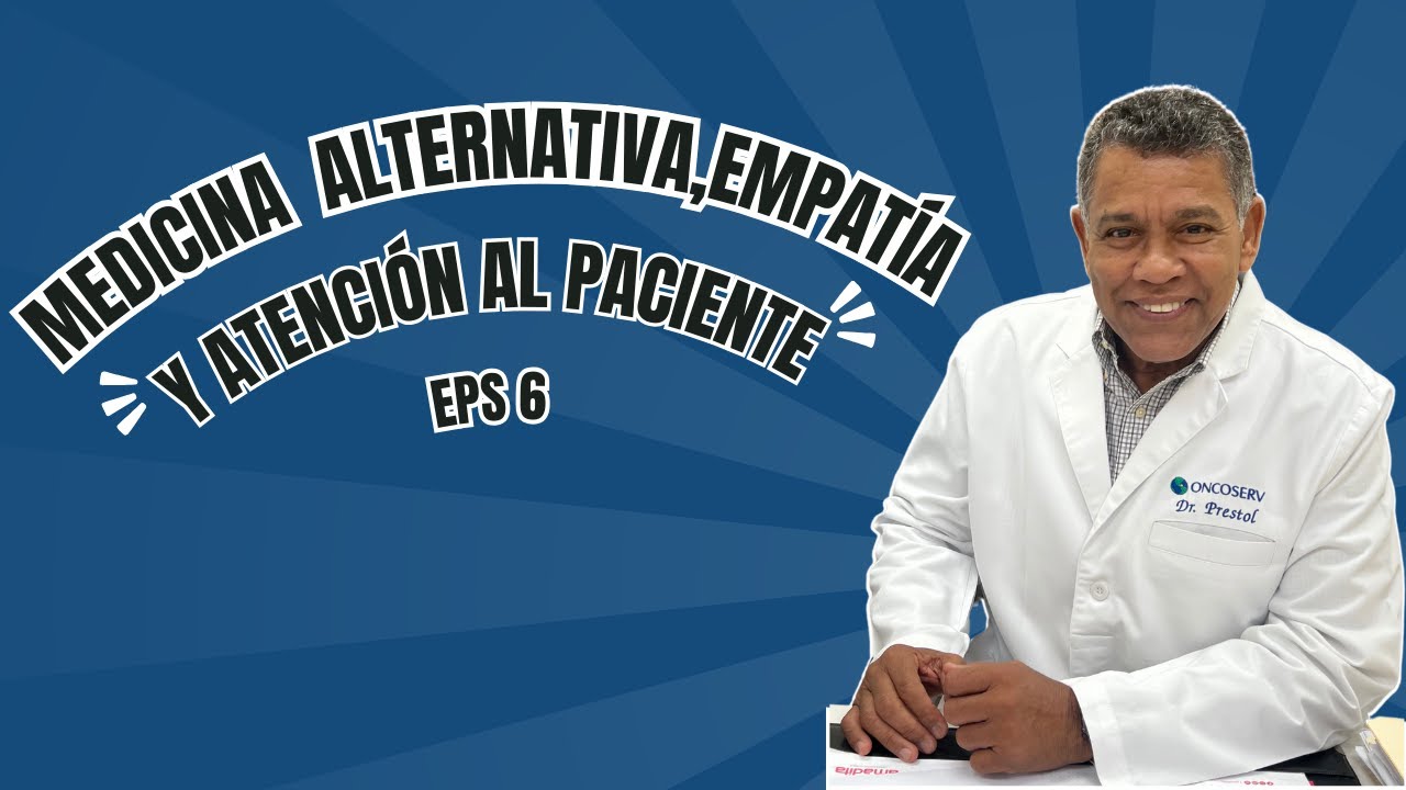 Medicina alternativa, empatía y atención al paciente | Dr. Rogelio ...