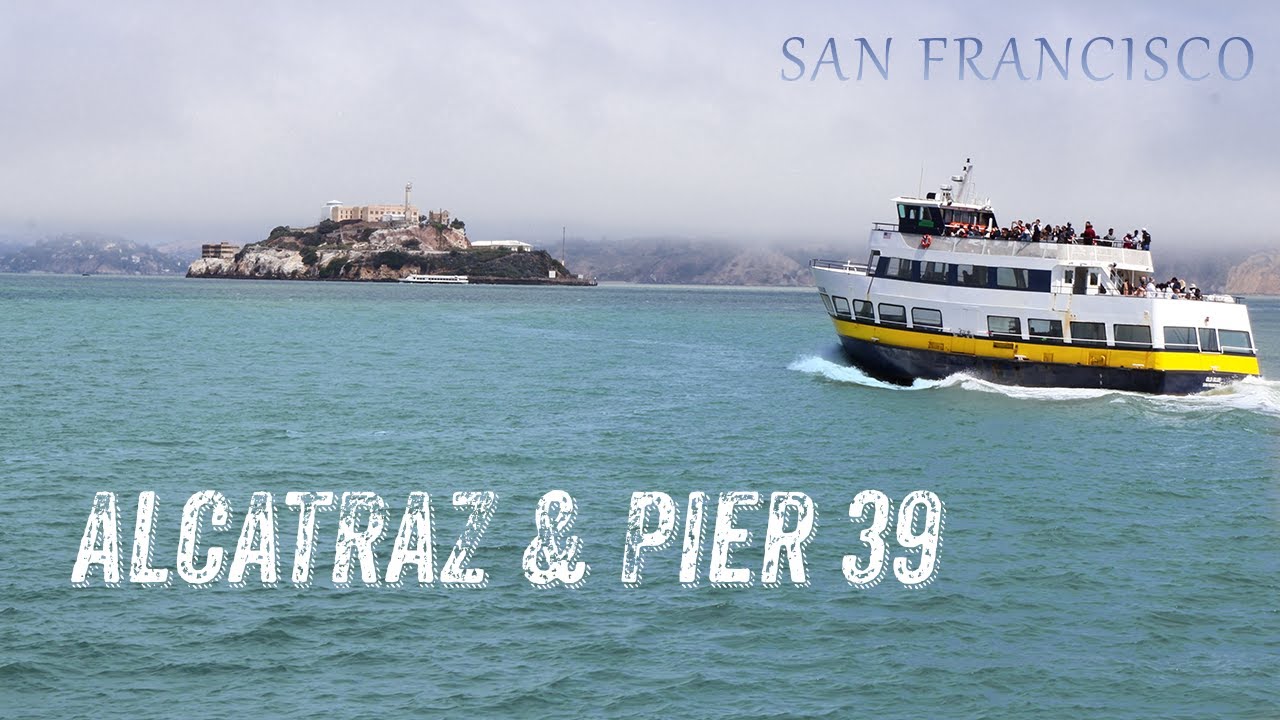 San Francisco - Alcatraz Island, Pier 39 - YouTube