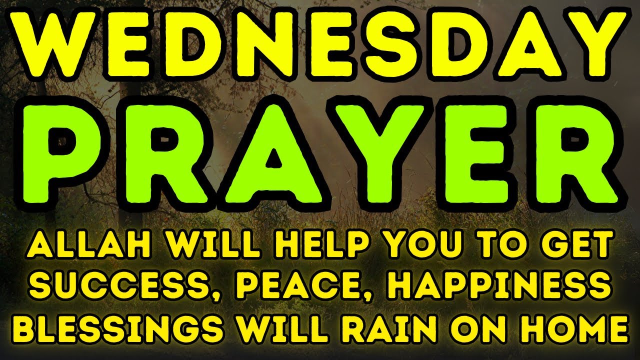 POWERFUL WEDNESDAY PRAYER - Make Your Any Wish Come True - MUST LISTEN ...