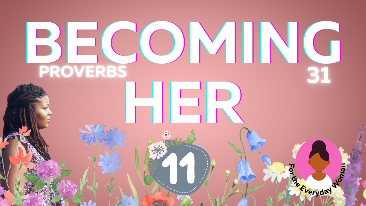 Becoming Her | Day 11: Giving Generously | Proverbs 31 Challenge - YouTube