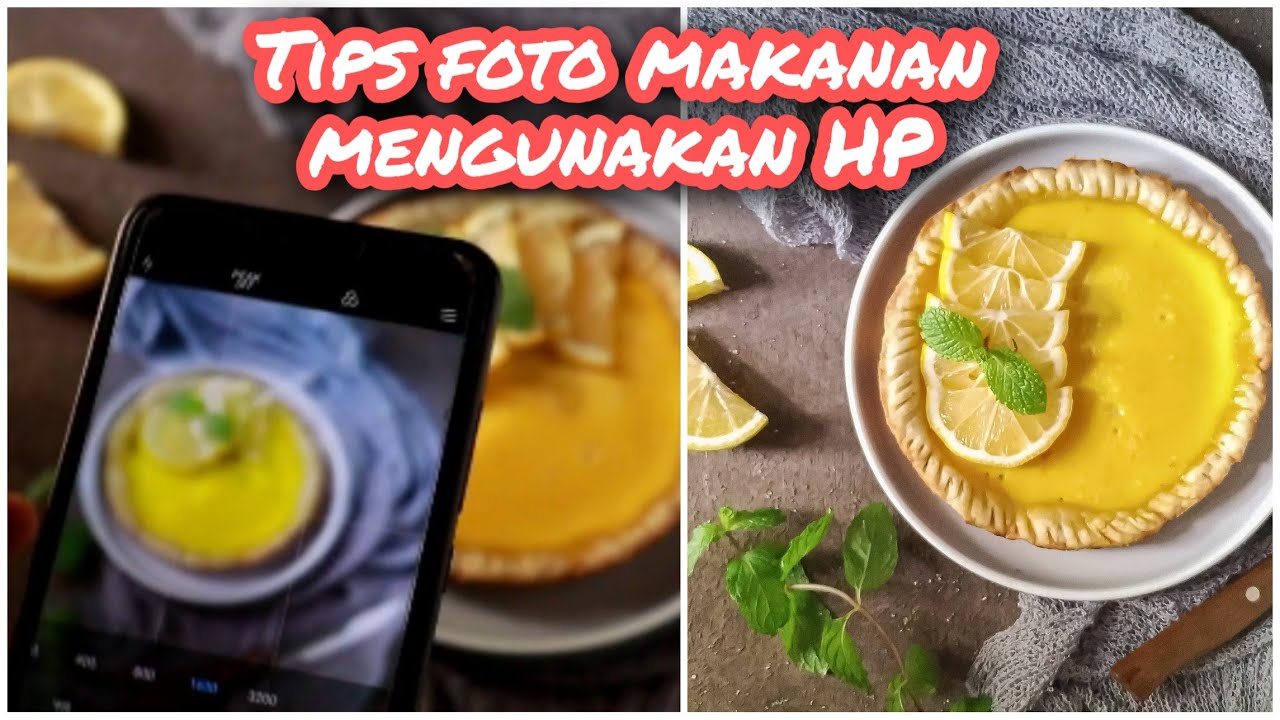 Tips Foto Makanan Menggunakan HP dan proses editing dengan aplikasi ...