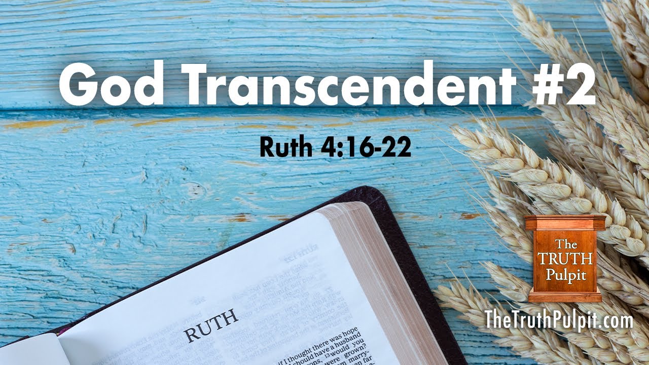 God Transcendent #2 (Selected Scriptures) The Truth Pulpit Podcast ...